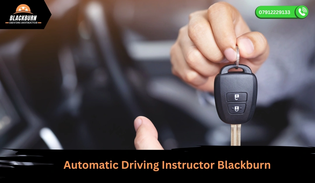 Automatic Driving Instructor Blackburn | Blackburn Driving Instructor